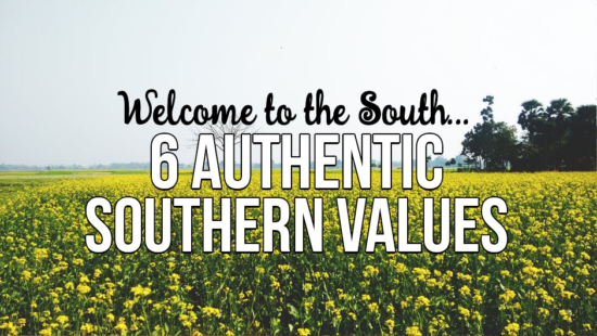 6 Authentic Southern Values and Traditions in the South