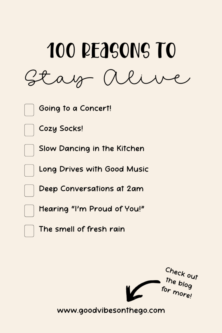 100 reasons to stay alive ⋆ Good Vibes on the Go